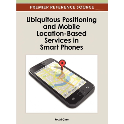 按需印刷Ubiquitous Positioning and Mobile Location-Based Services in Smart Phones[9781466618275]