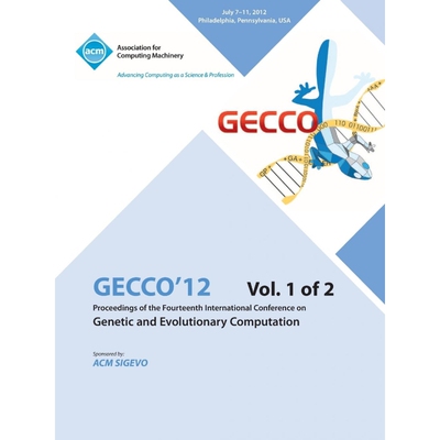 预订不退不换Gecco 12 Proceedings of the Fourteenth International Conference on Genetic and Evolutionary Computat