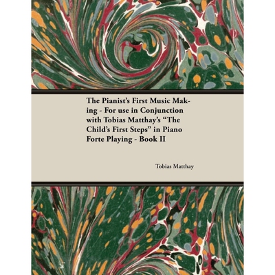 预订不退不换The Pianist's First Music Making - For use in Conjunction with Tobias Matthay's 