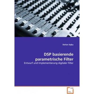 预订【德语】 DSP basierende parametrische Filter:Entwurf und Implementierung digitaler Filter