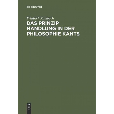 按需印刷DEG Das Prinzip Handlung in der Philosophie Kants[9783110072198]