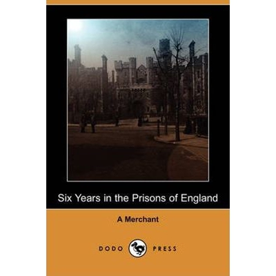 预订不退不换Six Years in the Prisons of England (Dodo Press)