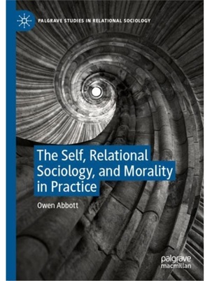 预订Self, Relational Sociology, and Morality in Practice
