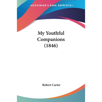 按需印刷不退不换My Youthful Companions (1846)[9781120010049]
