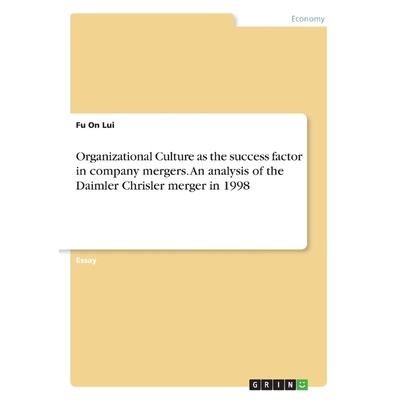 预订不退不换Organizational Culture as the success factor in company mergers. An analysis of the Daimler Chrisler