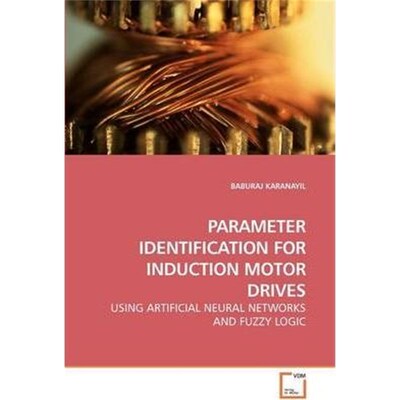 按需印刷不退不换PARAMETER IDENTIFICATION FOR INDUCTION MOTOR DRIVES[9783639200331]