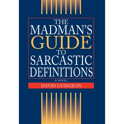 按需印刷不退不换The Madman's Guide to Sarcastic Definitions[9780595719204]