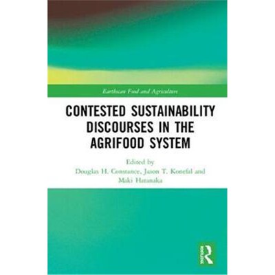 按需印刷不退不换Contested Sustainability Discourses in the Agrifood System[9781138063099]