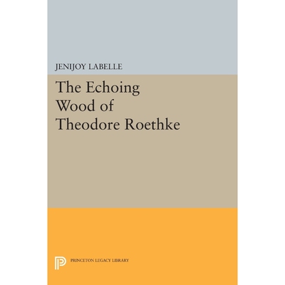 按需印刷不退不换The Echoing Wood of Theodore Roethke[9780691616919]