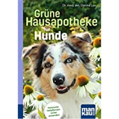 预订【德语】 Grüne Hausapotheke für Hunde. Kompakt-Ratgeber:Heimische Heilpflanzen sic