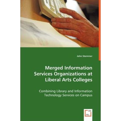 按需印刷不退不换Merged Information Services Organizations at Liberal Arts Colleges[9783639026801]