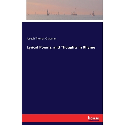 按需印刷Lyrical Poems, and Thoughts in Rhyme[9783744788021]