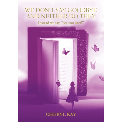 按需印刷不退不换We Don t Say Goodbye and Neither Do They Instead we say,  see you later![9781922578686]