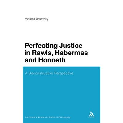按需印刷Perfecting Justice in Rawls, Habermas and Honneth[9781441195418]