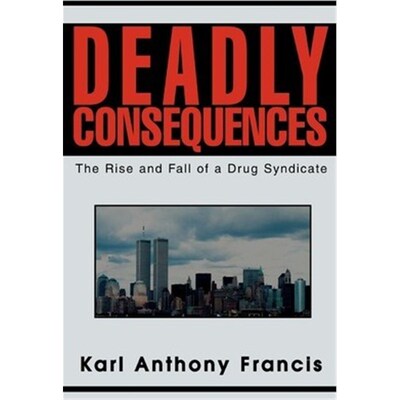 按需印刷不退不换Deadly Consequences:The Rise and Fall of a Drug Syndicate[9780595300426]