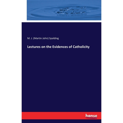 按需印刷不退不换Lectures on the Evidences of Catholicity[9783741142383]