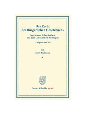 预订【德语】Das Recht des Bürgerlichen Gesetzbuchs.:System zum Selbststudium und zum Gebrauch bei Vortr?gen. I: Allgeme