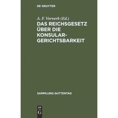 按需印刷不退不换DEG Das Reichsgesetz über die Konsulargerichtsbarkeit[9783111159515]