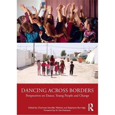 按需印刷Dancing Across Borders:Perspectives on Dance, Young People and Change[9780367442590]