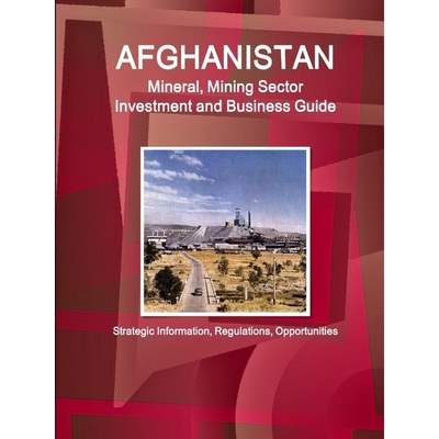 按需印刷 Afghanistan Mineral, Mining Sector Investment and B