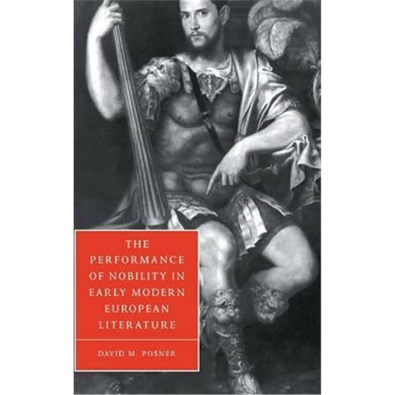 预订The Performance of Nobility in Early Modern European Literature_虎窝淘