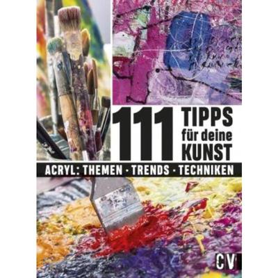 预订【德语】 111 Tipps für Deine Kunst:Acryl : Themen Trends Techniken