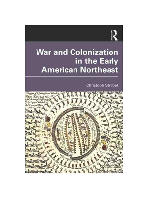 按需印刷不退不换TF War and Colonization in the Early American Northeast[9781032223285]