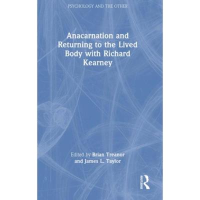 按需印刷TF Anacarnation and Returning to the Lived Body with Richard Kearney[9781032259215]