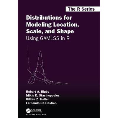 按需印刷不退不换Distributions for Modeling Location, Scale, and Shape:Using GAMLSS in R[9780367278847]