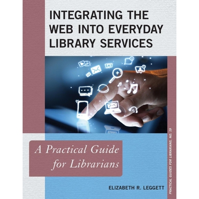 按需印刷Integrating the Web into Everyday Library Services[9781442256750]