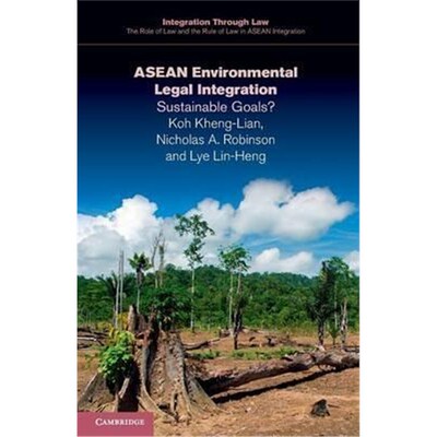 按需印刷ASEAN Environmental Legal Integration:Sustainable Goals?[9781316604311]