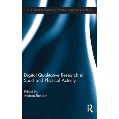 按需印刷不退不换Digital Qualitative Research in Sport and Physical Activity[9781138235533]