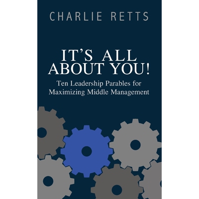 按需印刷不退不换It's All About You! 10 Leadership Parables for Maximizing Middle Management[9781946849861]