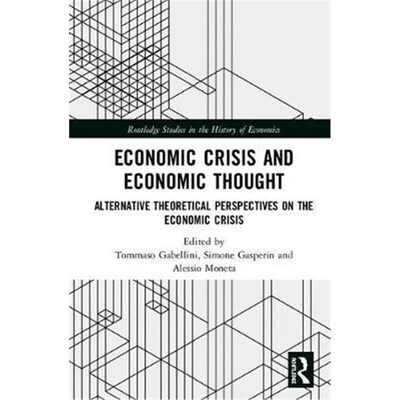 按需印刷不退不换Economic Crisis and Economic Thought:Alternative Theoretical Perspectives on the Economic Crisis[9781138