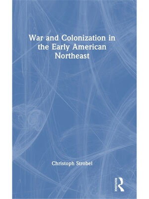 按需印刷不退不换TF War and Colonization in the Early American Northeast