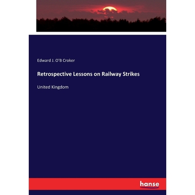 按需印刷Retrospective Lessons on Railway Strikes[9783337077624]