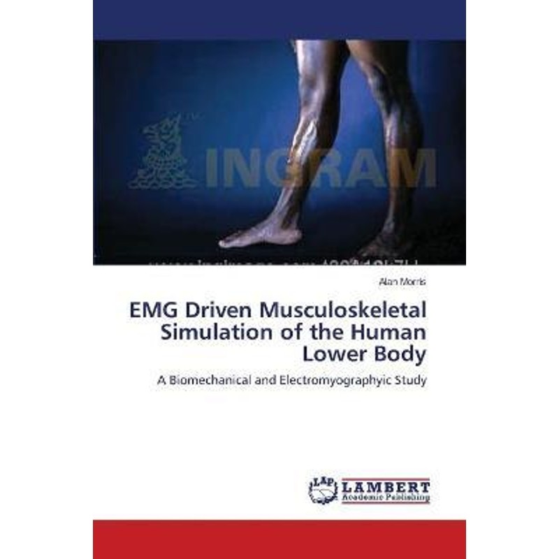 按需印刷EMG Driven Musculoskeletal Simulation of the Human Lower Body ...