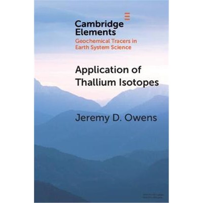 按需印刷Application of Thallium Isotopes:Tracking Marine Oxygenation through Manganese Oxide Burial[9781108723398]