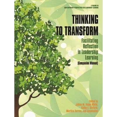 按需印刷不退不换Thinking to Transform:Facilitating Reflection in Leadership Learning (Companion Manual)[9781641138949]