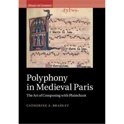 按需印刷不退不换Polyphony in Medieval Paris:The Art of Composing with Plainchant[9781108418584]
