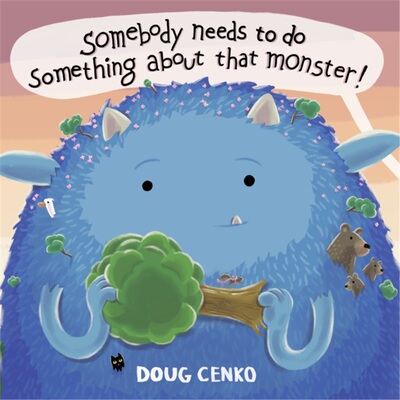 预订不退不换Somebody Needs to Do Something About That Monster![9781682636107]