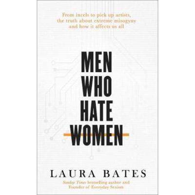 预订不退不换Men Who Hate Women:From incels to pickup artists, the truth about extreme misogyny and how it affects us all
