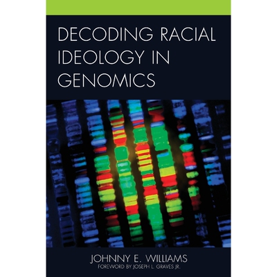 按需印刷不退不换Decoding Racial Ideology in Genomics[9780739148969]