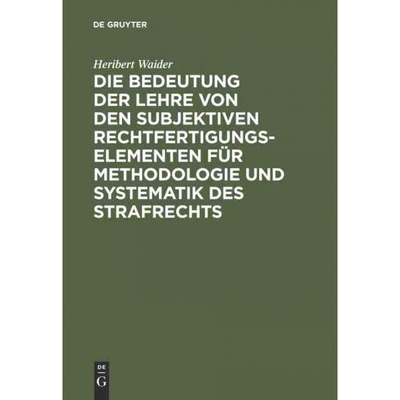 预订不退不换DEG Die Bedeutung der Lehre von den subjektiven Rechtfertigungselementen für Methodologie und System