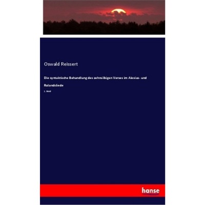 预订【德语】Die syntaktische Behandlung des zehnsilbigen Verses im Alexius- und Rolandsliede[9783337791780]