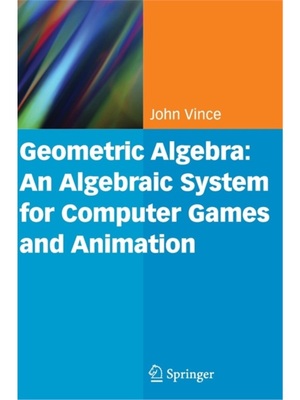 预订Geometric Algebra: An Algebraic System for Computer Games and Animation
