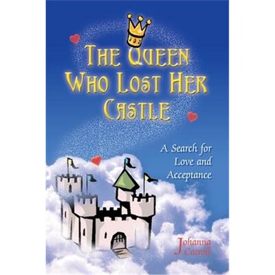 按需印刷不退不换The Queen Who Lost Her Castle:A Search for Love and Acceptance/Children 8-10[9780595095636]