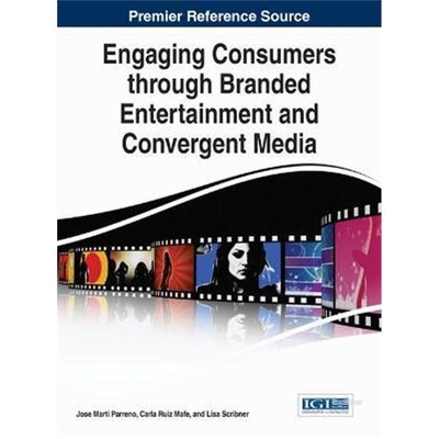按需印刷Engaging Consumers through Branded Entertainment and Convergent Media[9781466683426]