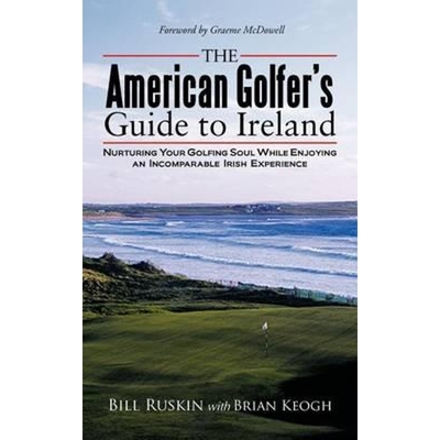 预订The American Golfer's Guide to Ireland:Nurturing Your Golfing Soul While Enjoying an Incomparable Irish Experience