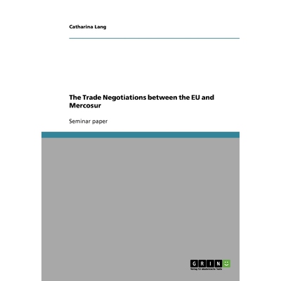 按需印刷不退不换The Trade Negotiations between the EU and Mercosur[9783638645836]